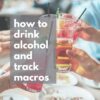 Track Alcohol Towards Macro Targets in 4 Easy Steps