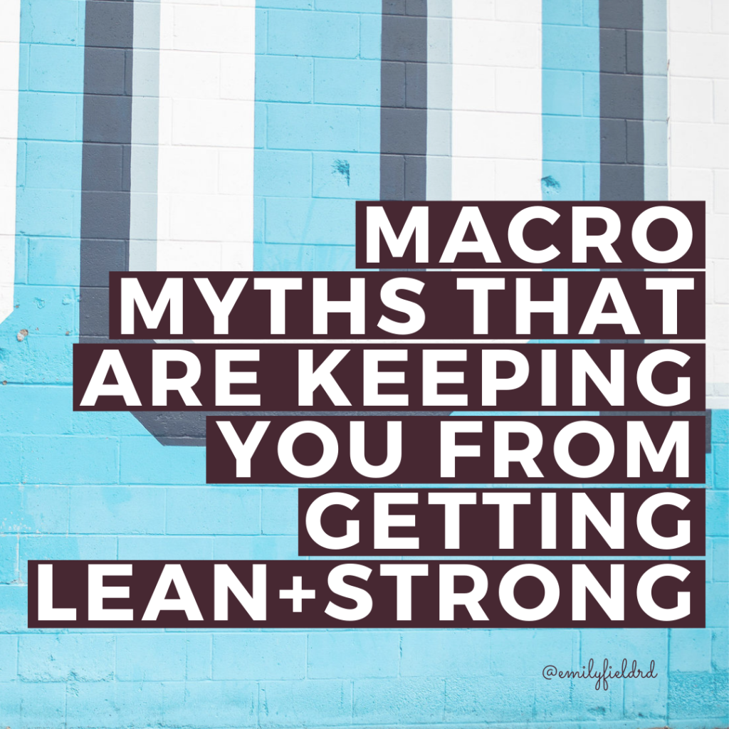 macro myths that are keeping you from getting lean + strong - Emily ...